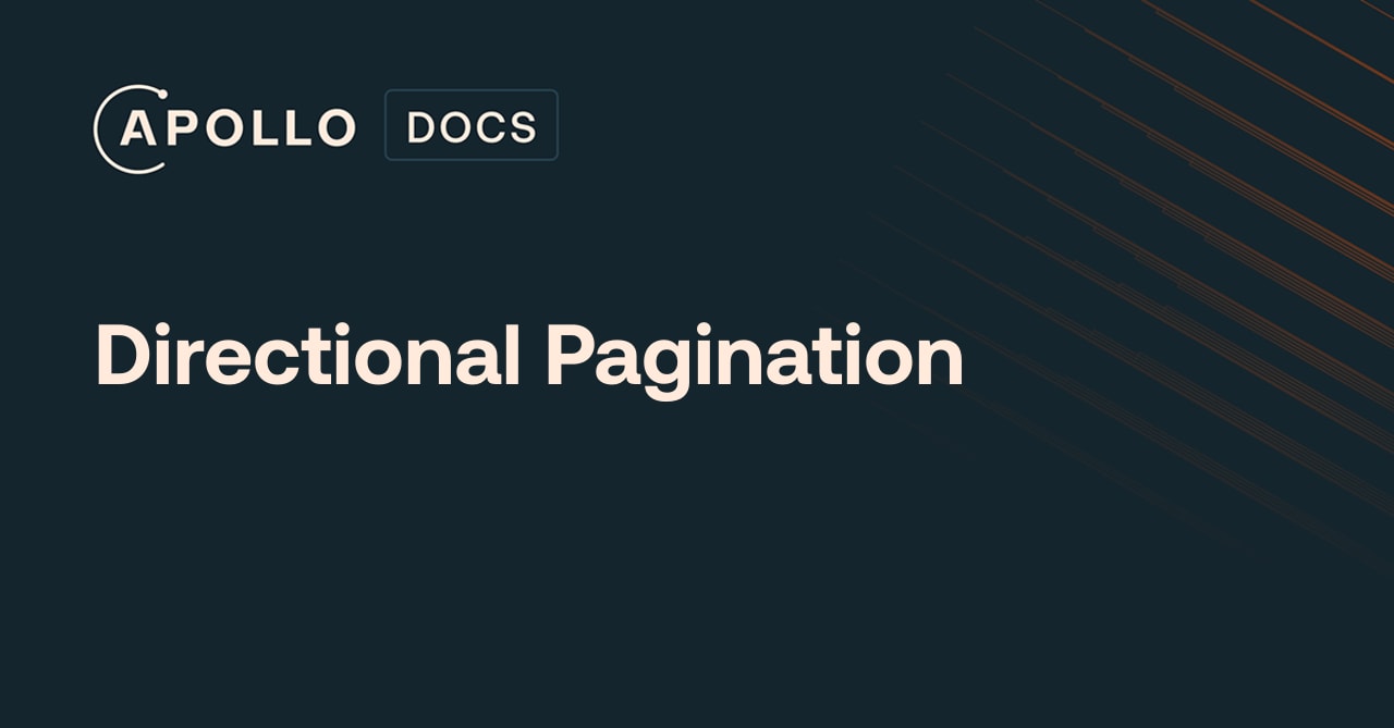 Directional Pagination - Apollo GraphQL Docs